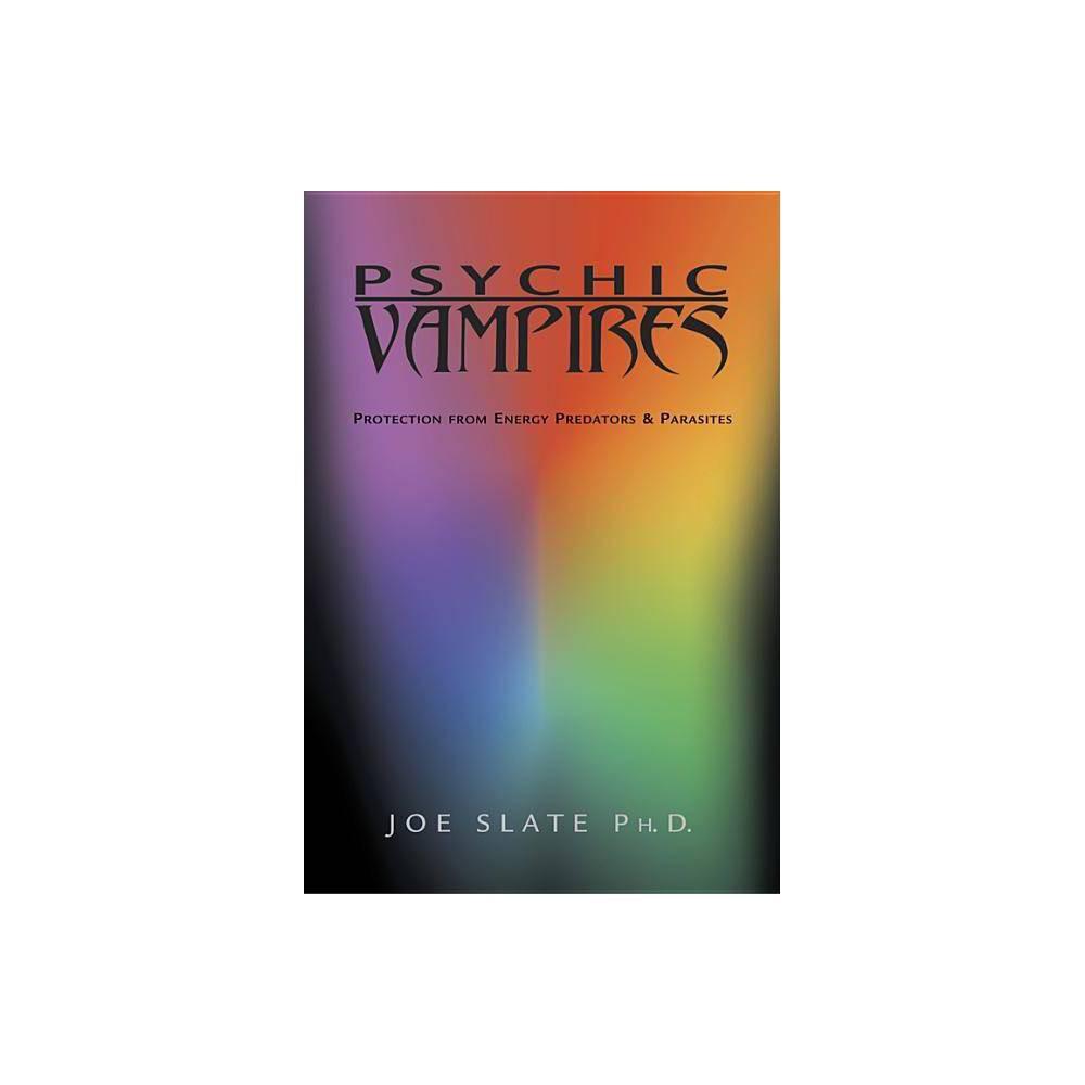Psychic Vampires: Protection from Energy Predators & Parasites ...